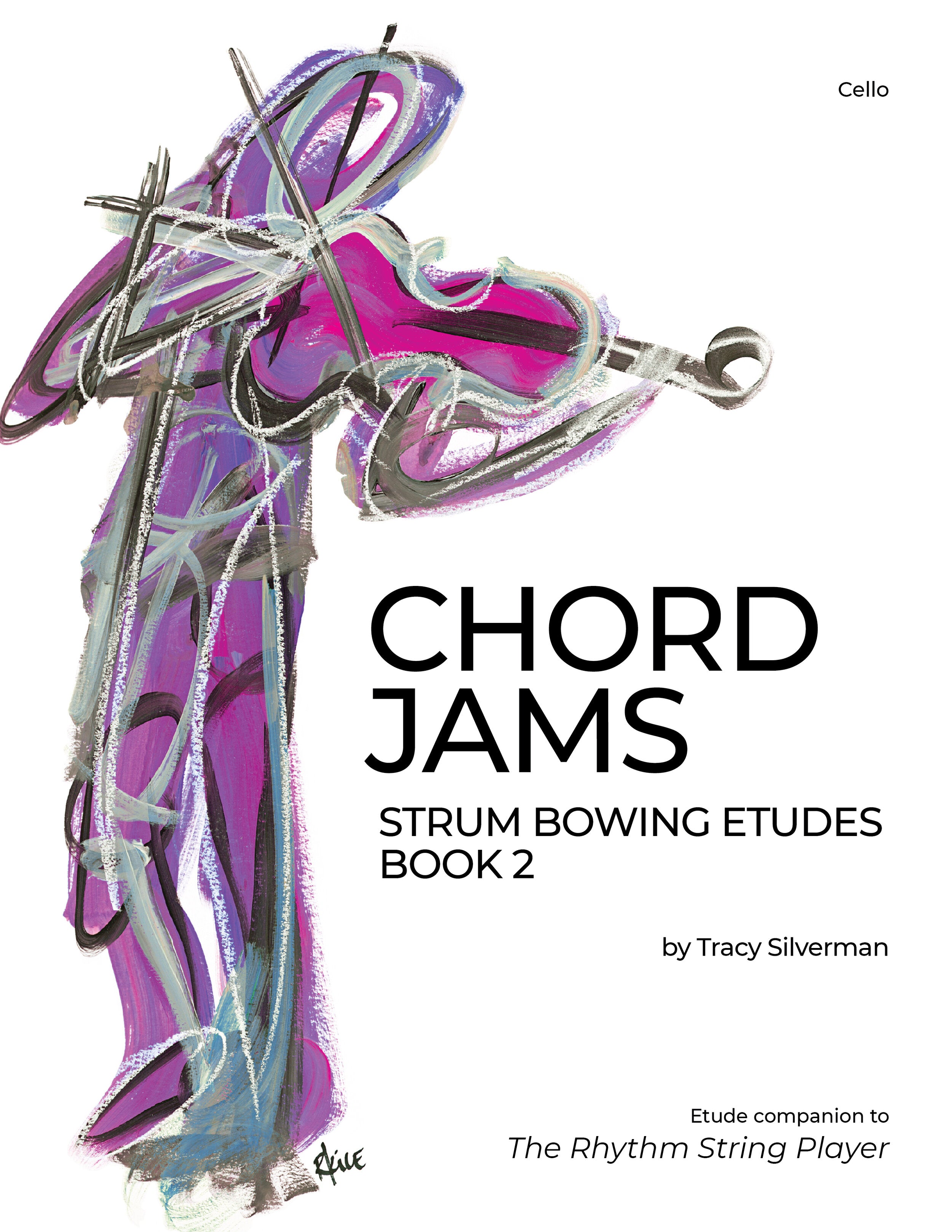 Chord Jams - Strum Bowing Etudes Book 2 for Cello by Tracy Silverman
