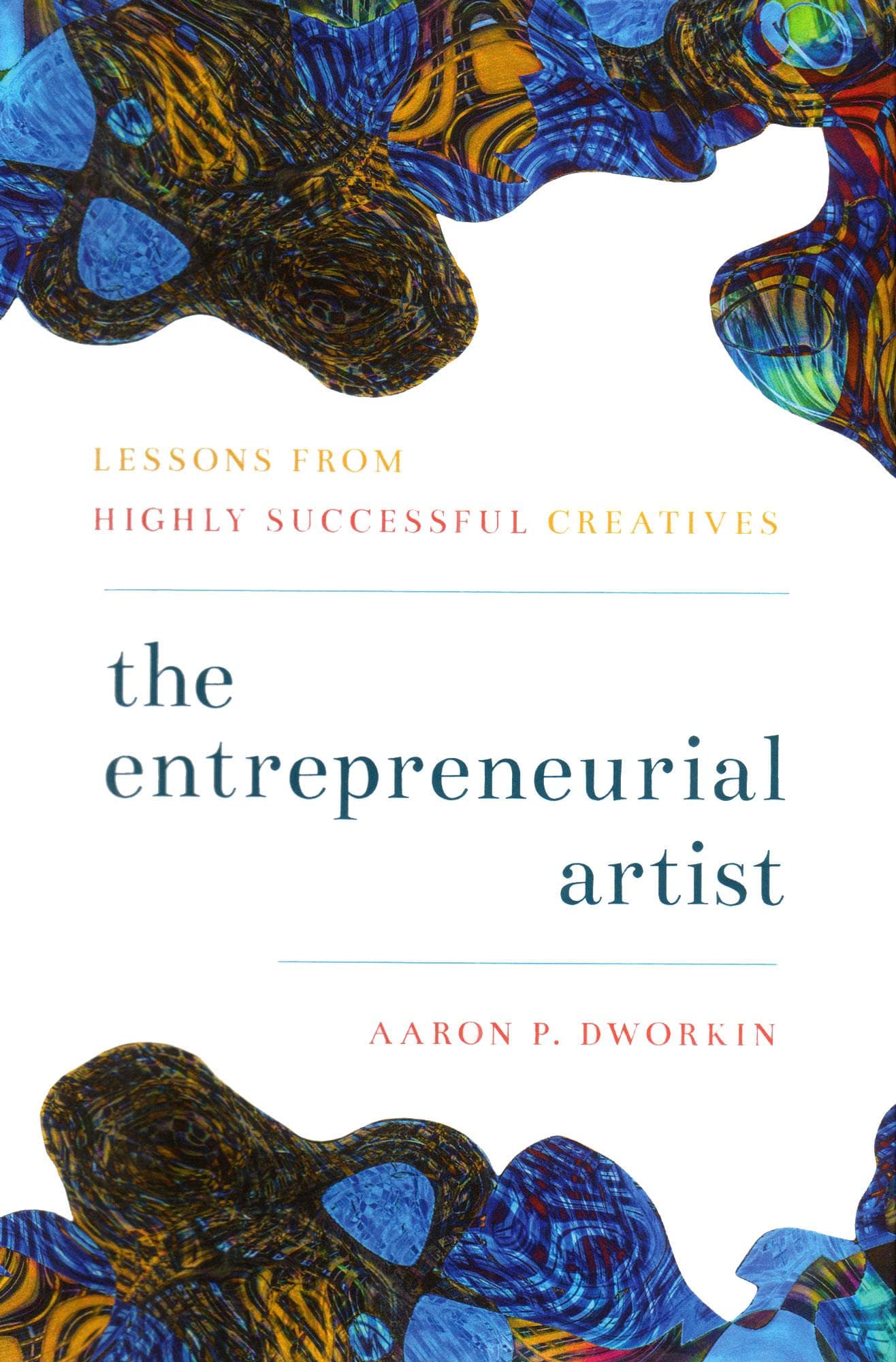 The Entrepreneurial Artist Book by Aaron Dworkin